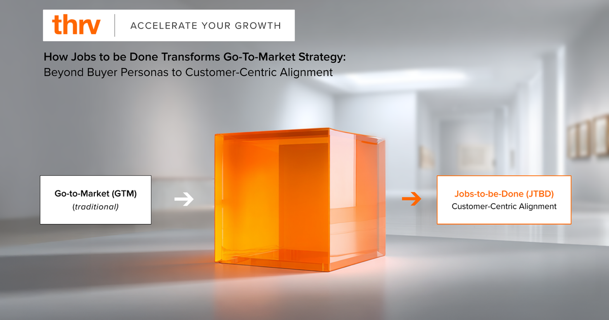 How Jobs to be Done Transforms Go-To-Market Strategy: Beyond Buyer ...