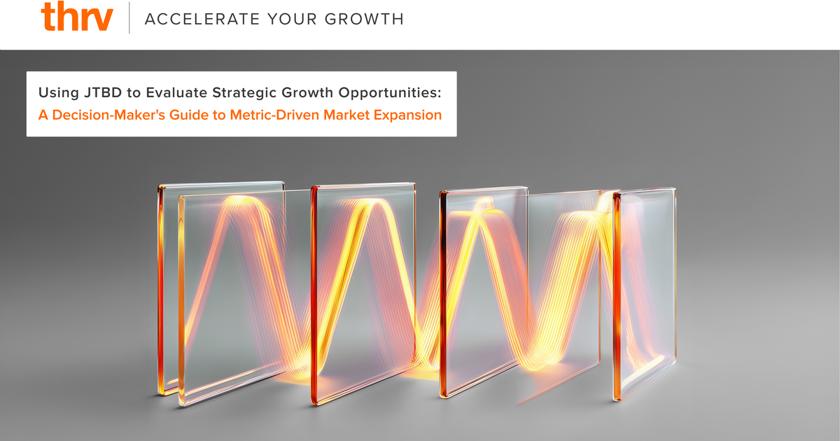 Using JTBD to Evaluate Strategic Growth Opportunities: A Decision-Maker ...